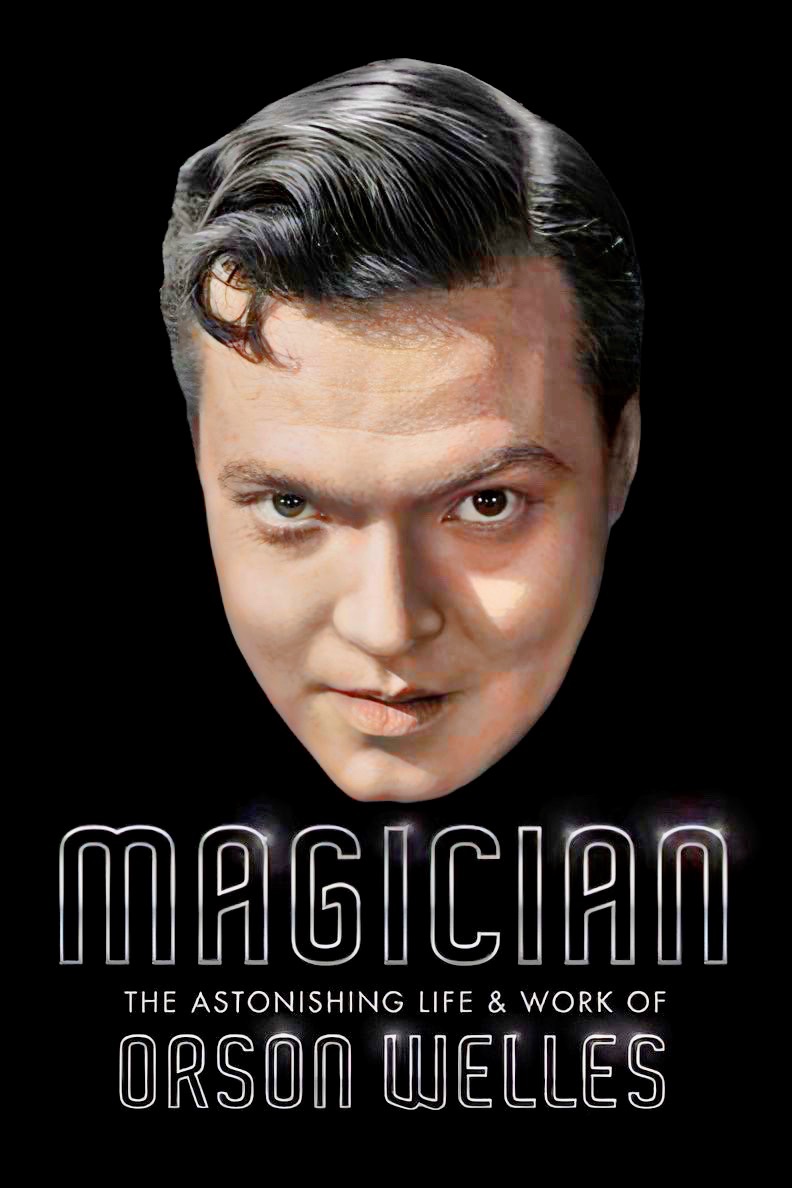Magician: Astonishing Life & Work Of Orson Welles - (2014) - My Movies ...